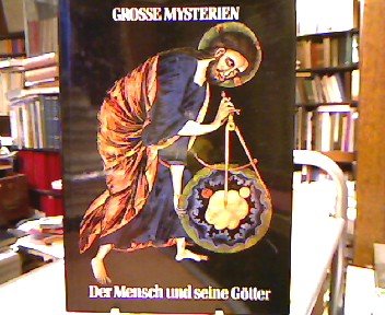 Der Mensch und seine Götter. (= Große Mysterien). : Stuart Holroyd ...