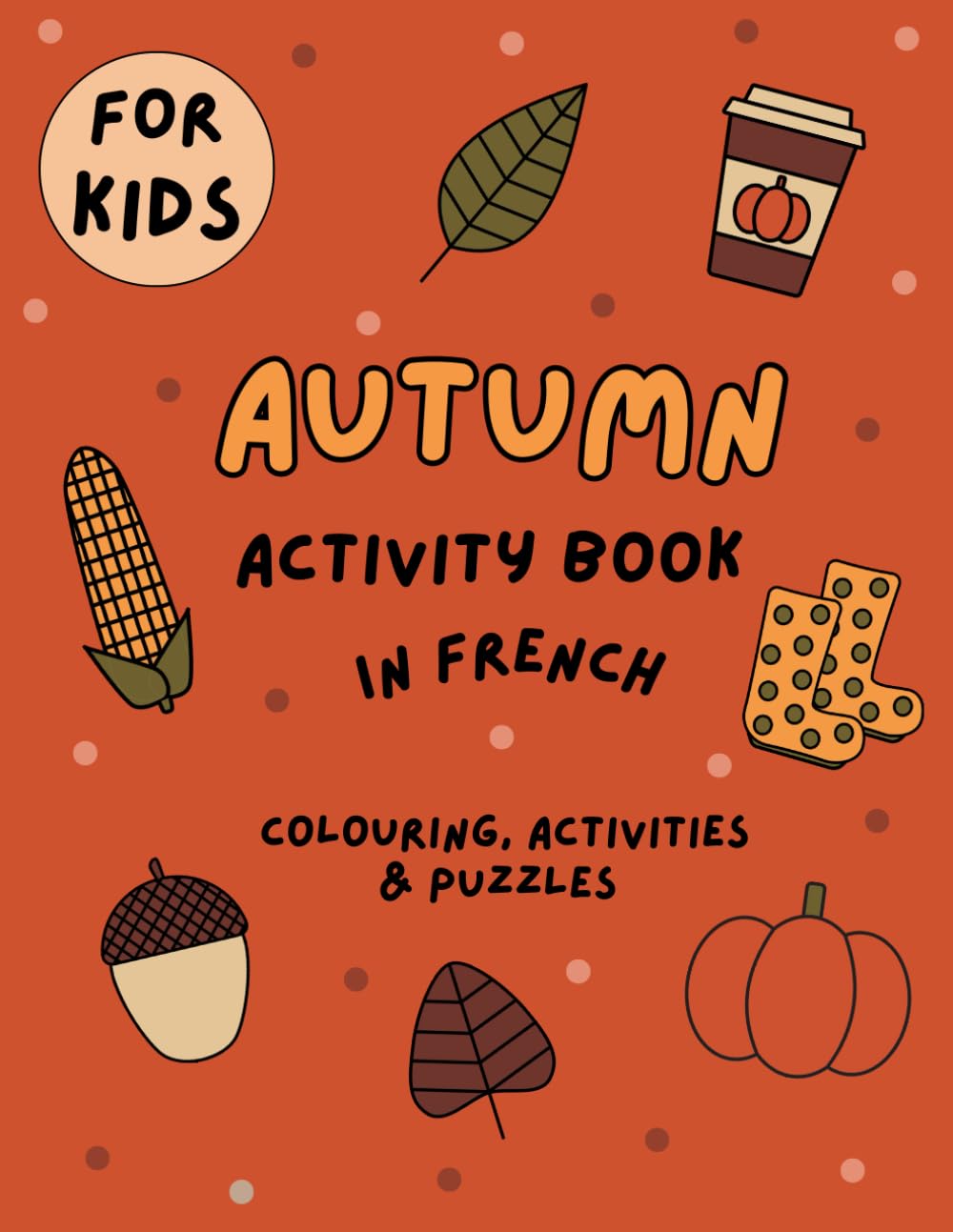French Autumn Activity Book for Kids: Colouring, Puzzles & Acitivies to ...