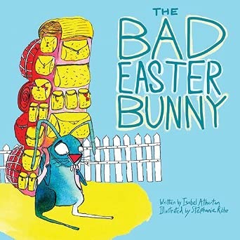 The Bad Easter Bunny by Atherton, Isabel (2013) Hardcover: unknown ...