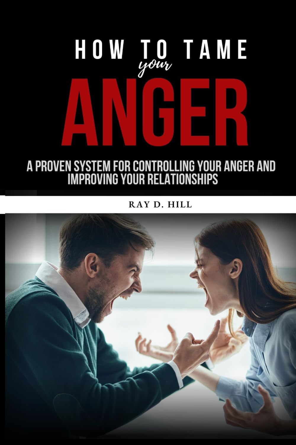 How to Tame Your Anger: A Proven System for Controlling Your Anger and ...