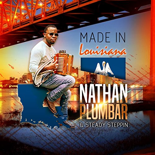Amazon.com: Made in Louisiana : Nathan Plumbar and Steady Steppin ...