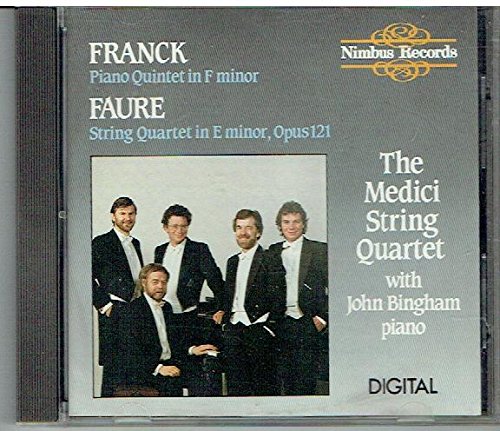 Medici String Quartet, Gabriel Faure, Cesar Franck, John Bingham ...