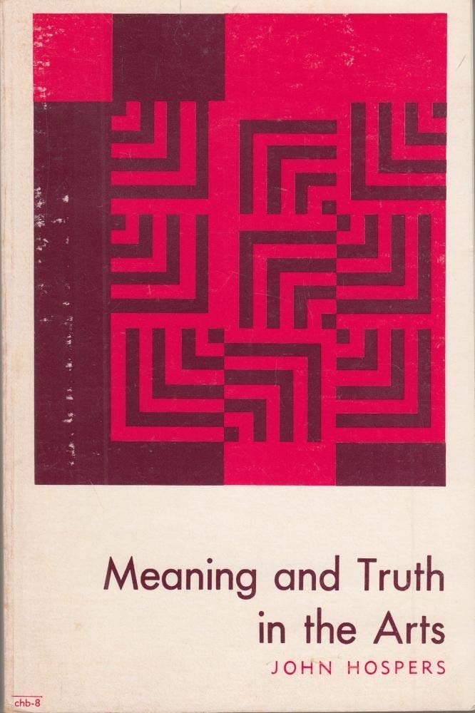 Meaning and Truth in the Arts: Hospers, John: 9780807840085: Amazon.com ...