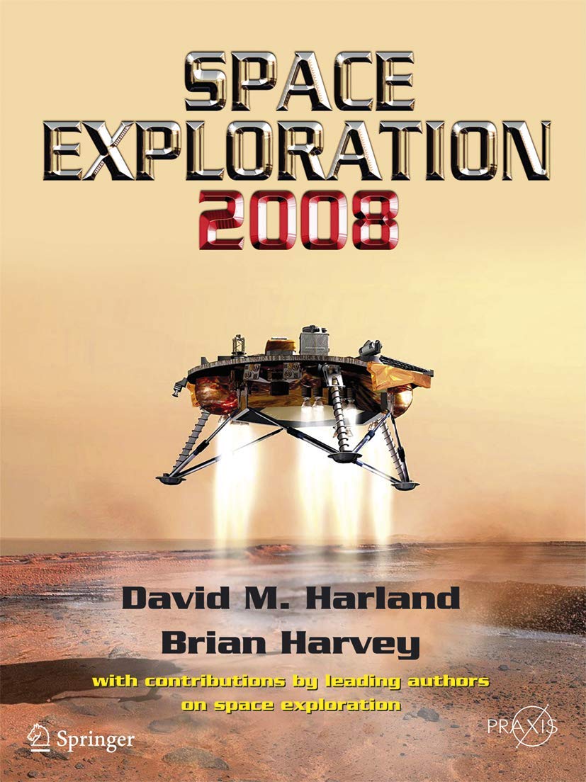 Space Exploration 2008 (Springer Praxis Books): David M. Harland, Brian ...