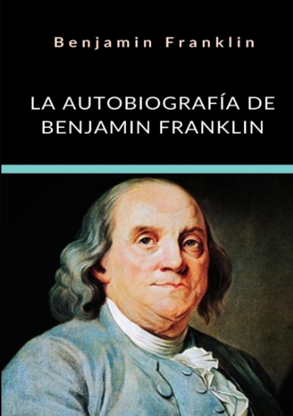 Amazon.com: La autobiografía de Benjamin Franklin (Spanish Edition ...
