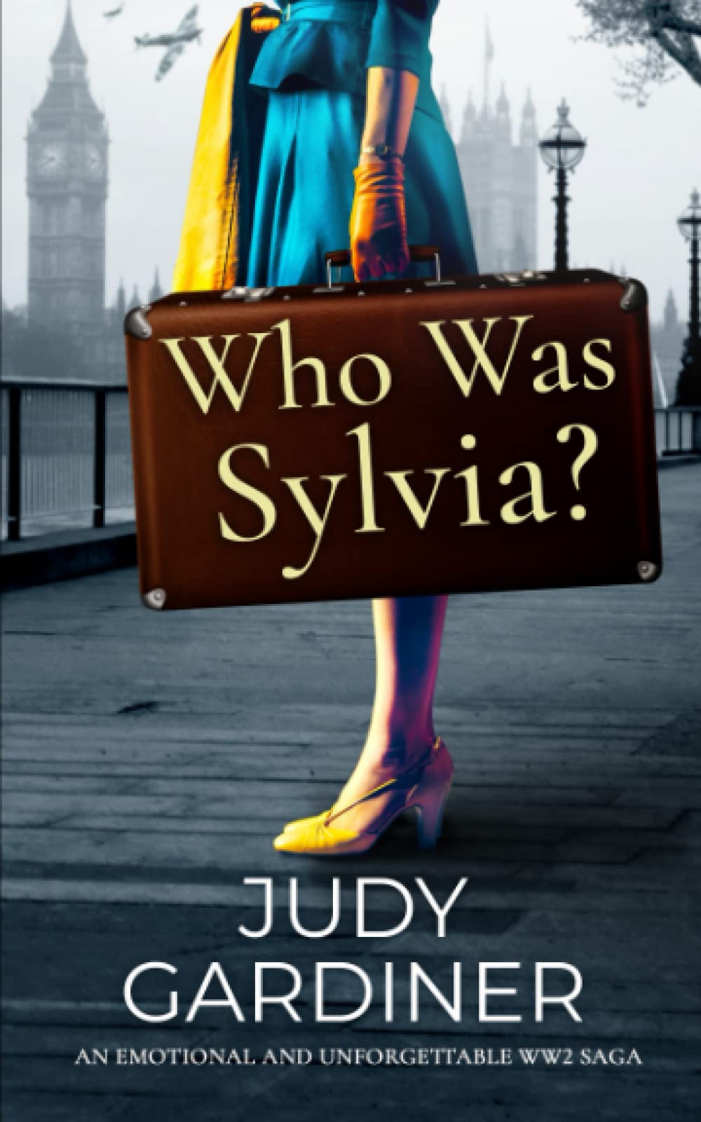 WHO WAS SYLVIA? an emotional and unforgettable WW2 saga: GARDINER, JUDY ...