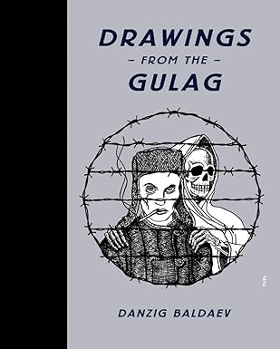 Danzig Baldaev: Drawings from the Gulag: FUEL, Murray, Damon, Sorrell ...