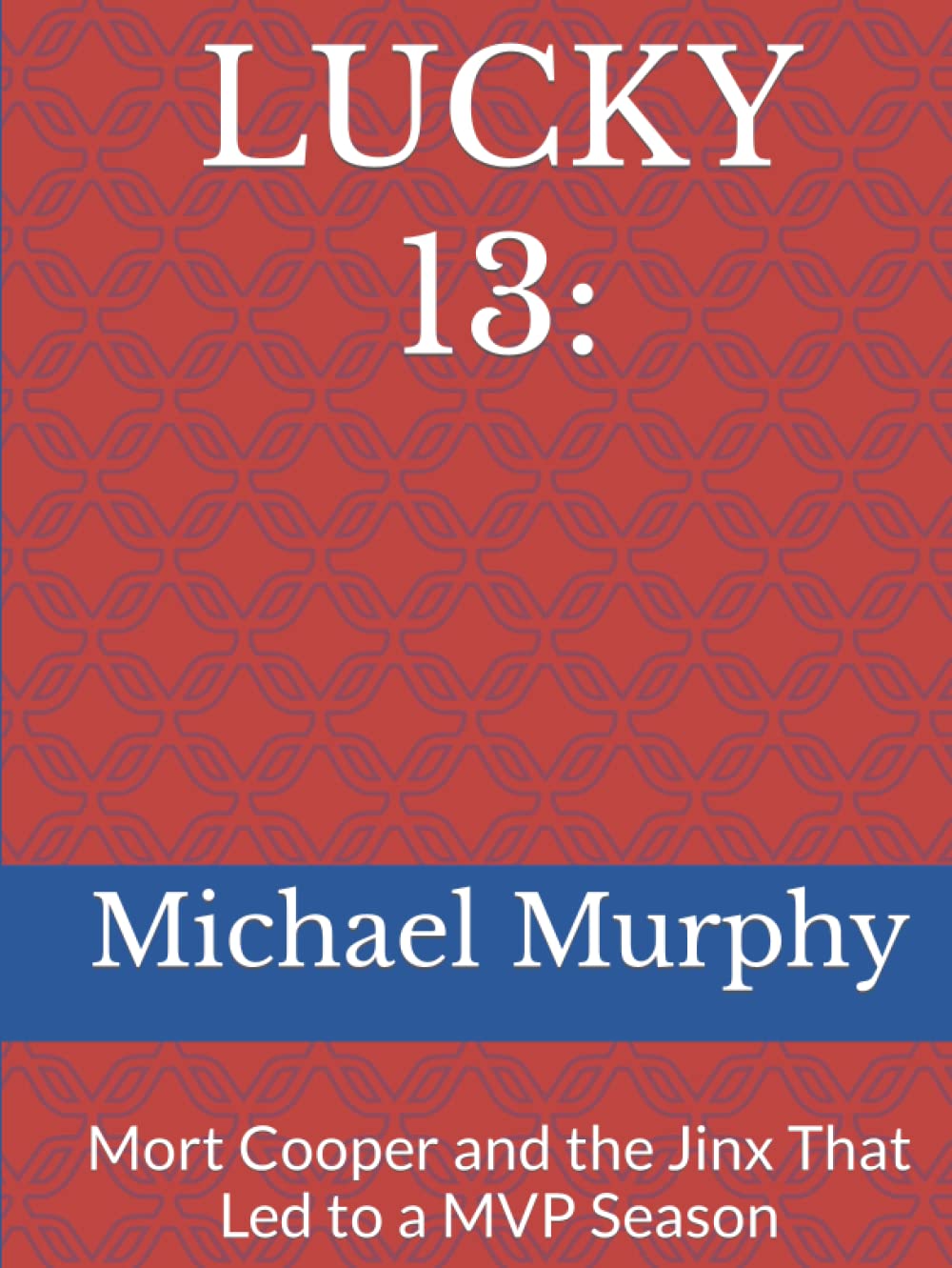 LUCKY 13: Mort Cooper and the Jinx That Led to a MVP Season: Murphy ...