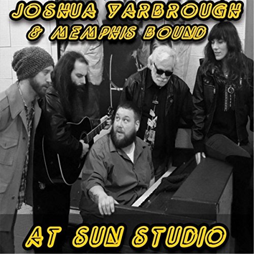 Play At Sun Studio by Joshua Yarbrough and Memphis Bound on Amazon Music