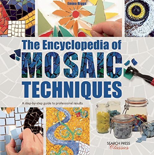 The Encyclopedia of Mosaic Techniques: A Step-by-Step Visual Dictionary ...