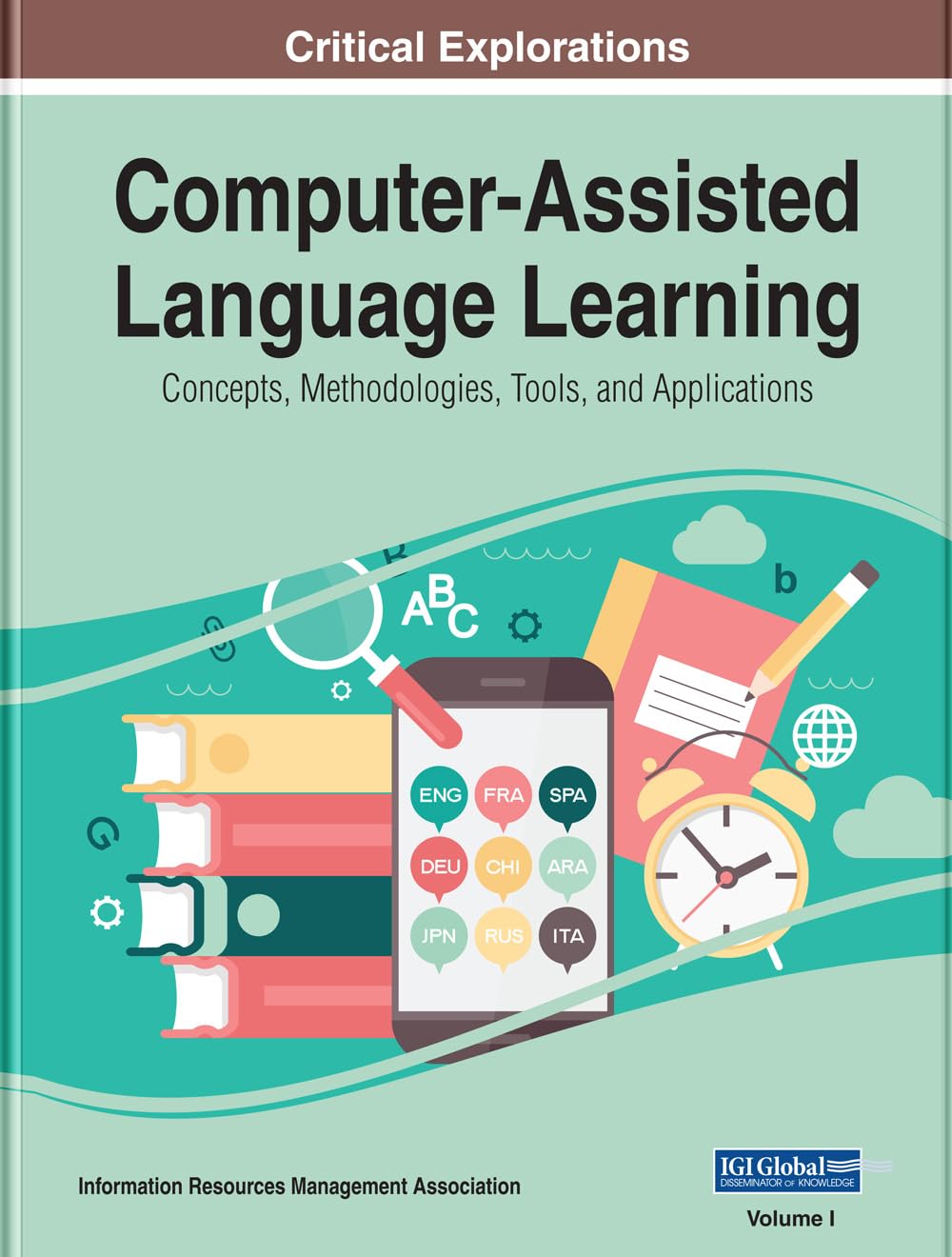 Computer-Assisted Language Learning: Concepts, Methodologies, Tools, and Applications, 4 Volume ...
