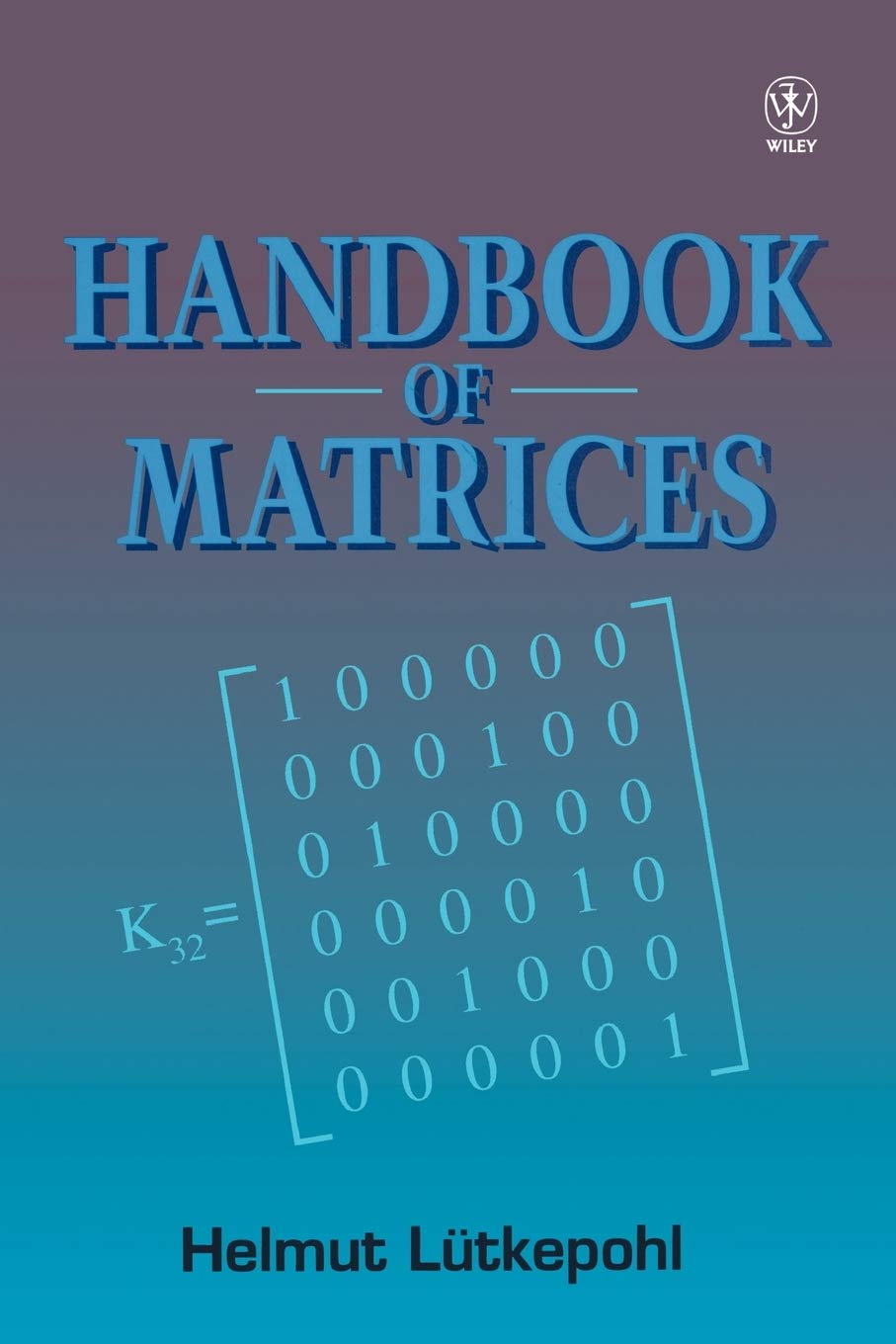 Handbook of Matrices: Lütkepohl, Helmut, Lutkepohl, H.: 9780471970156 ...