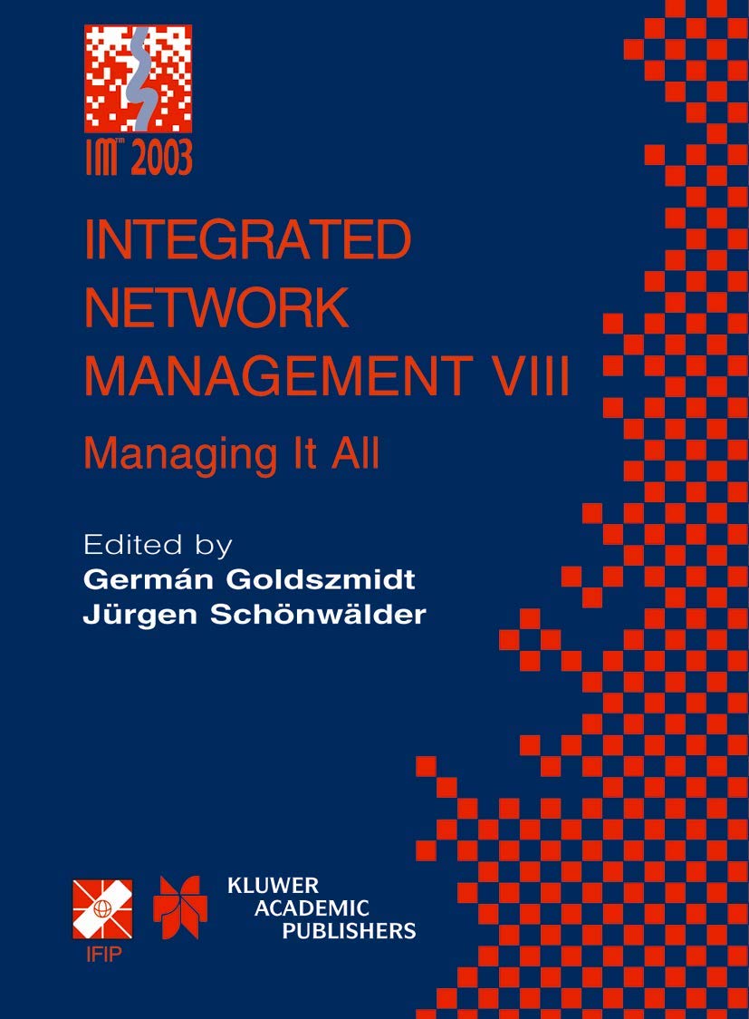 Integrated Network Management VIII: Managing It All (IFIP Advances in ...