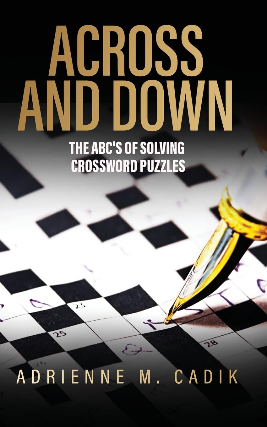 Across and Down: The ABC's of Solving Crossword Puzzles: Cadik ...