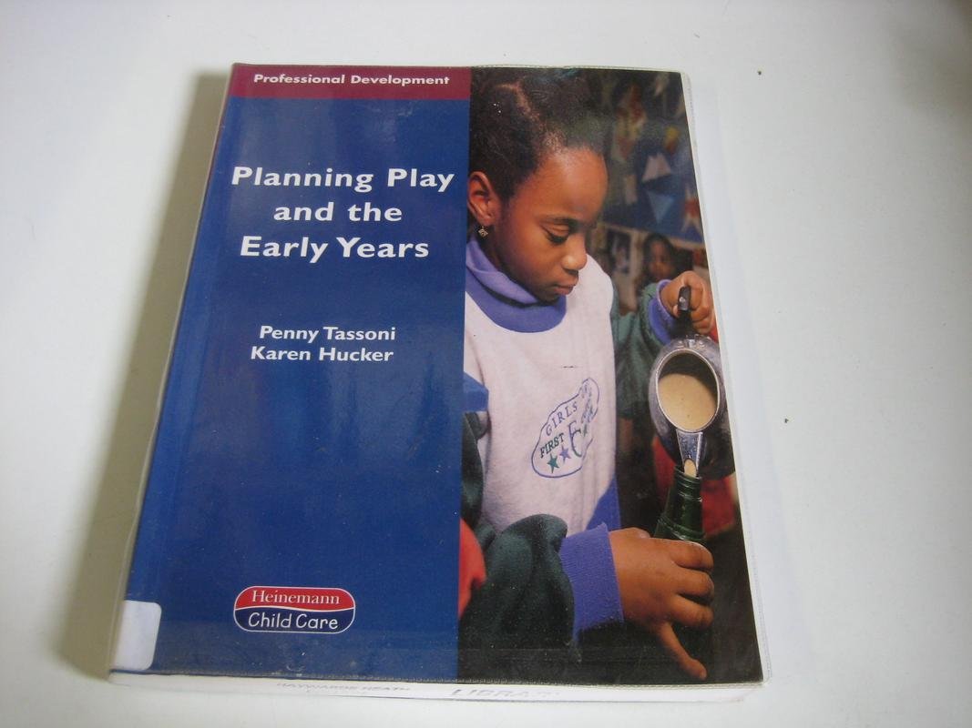 Planning Play and the Early Years (PROFESSIONAL DEVELOPMENT SERIES ...