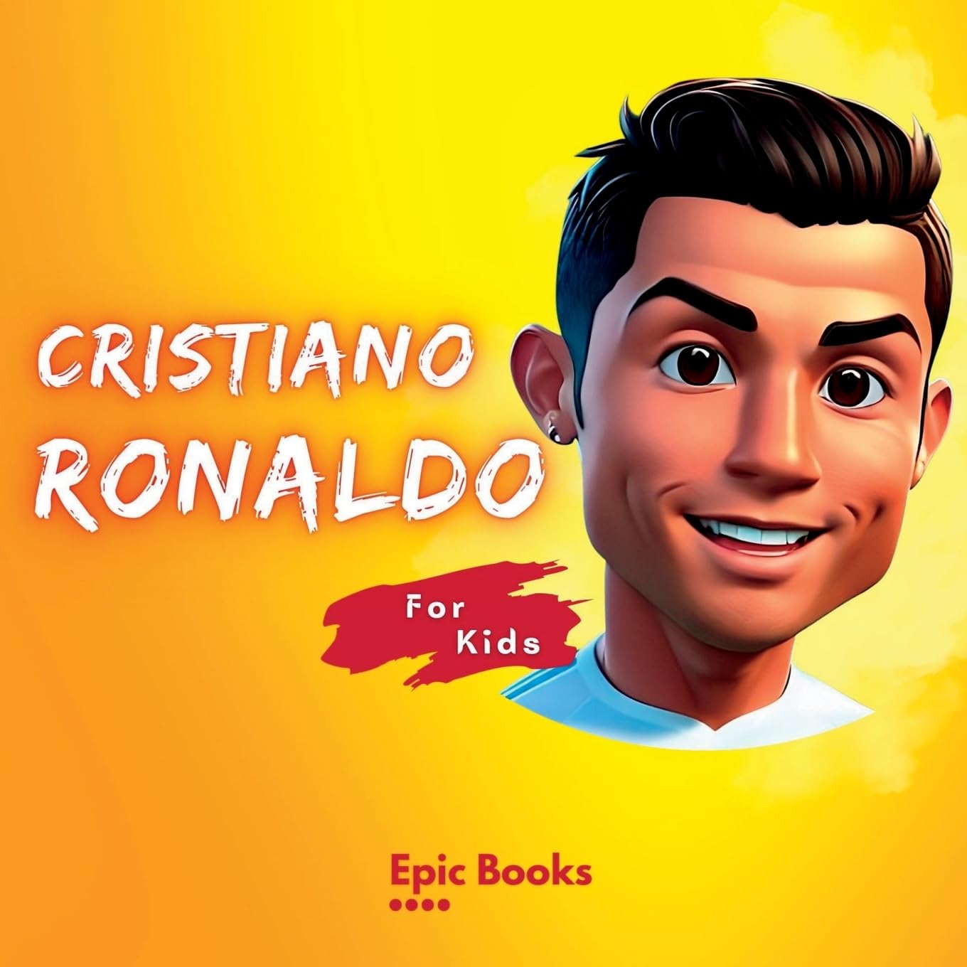Cristiano Ronaldo for Kids: The biography of Cristiano Ronaldo for ...