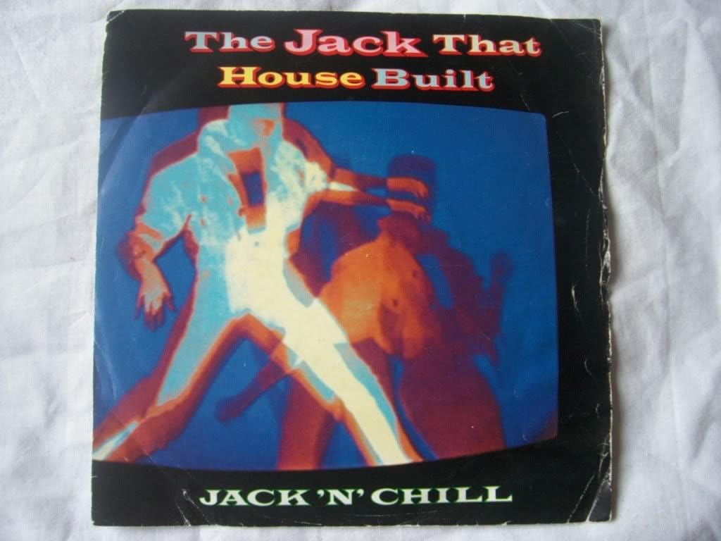 JACK N CHILL The Jack That House Built UK 7" 45 by Jack 'N' Chill ...