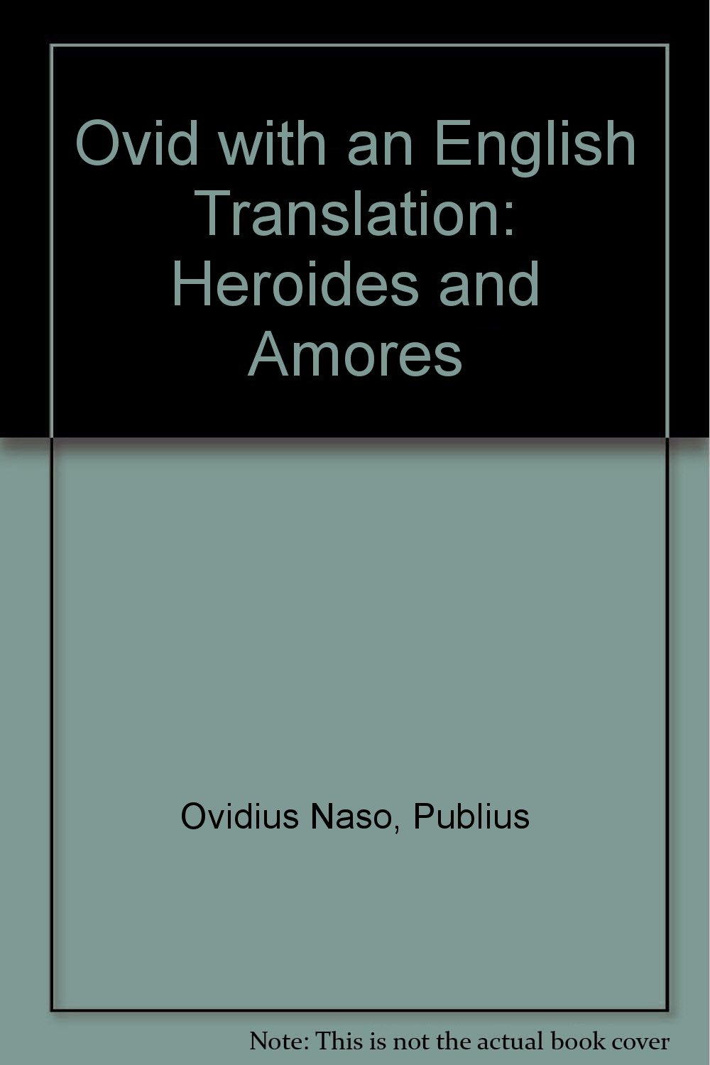 Ovid: With An English Translation, Heroides And Amores: Amazon.co.uk: Books