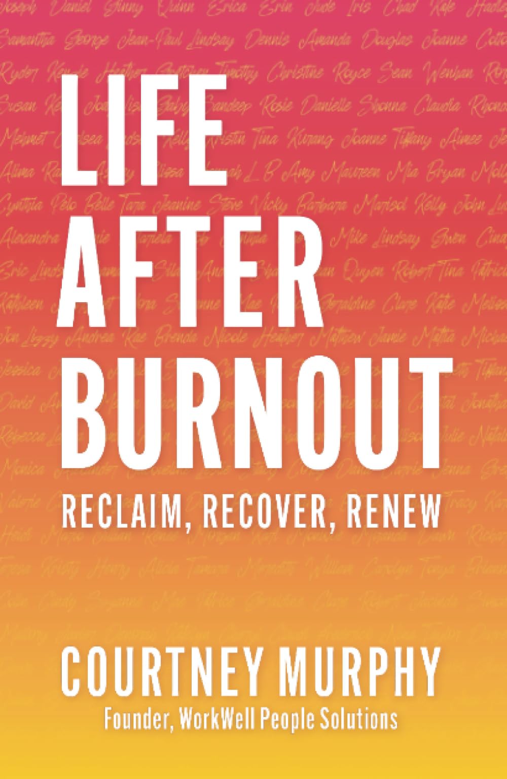 Life After Burnout: Reclaim, Recover, Renew: Murphy, Courtney ...