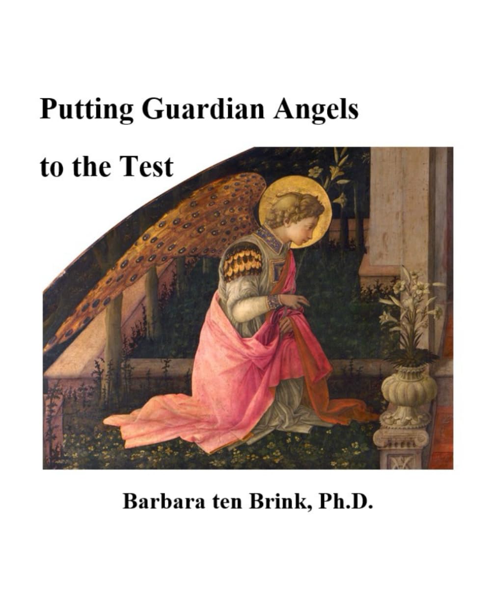 Putting Guardian Angels to the Test: ten Brink Ph.D., Dr. Barbara ...