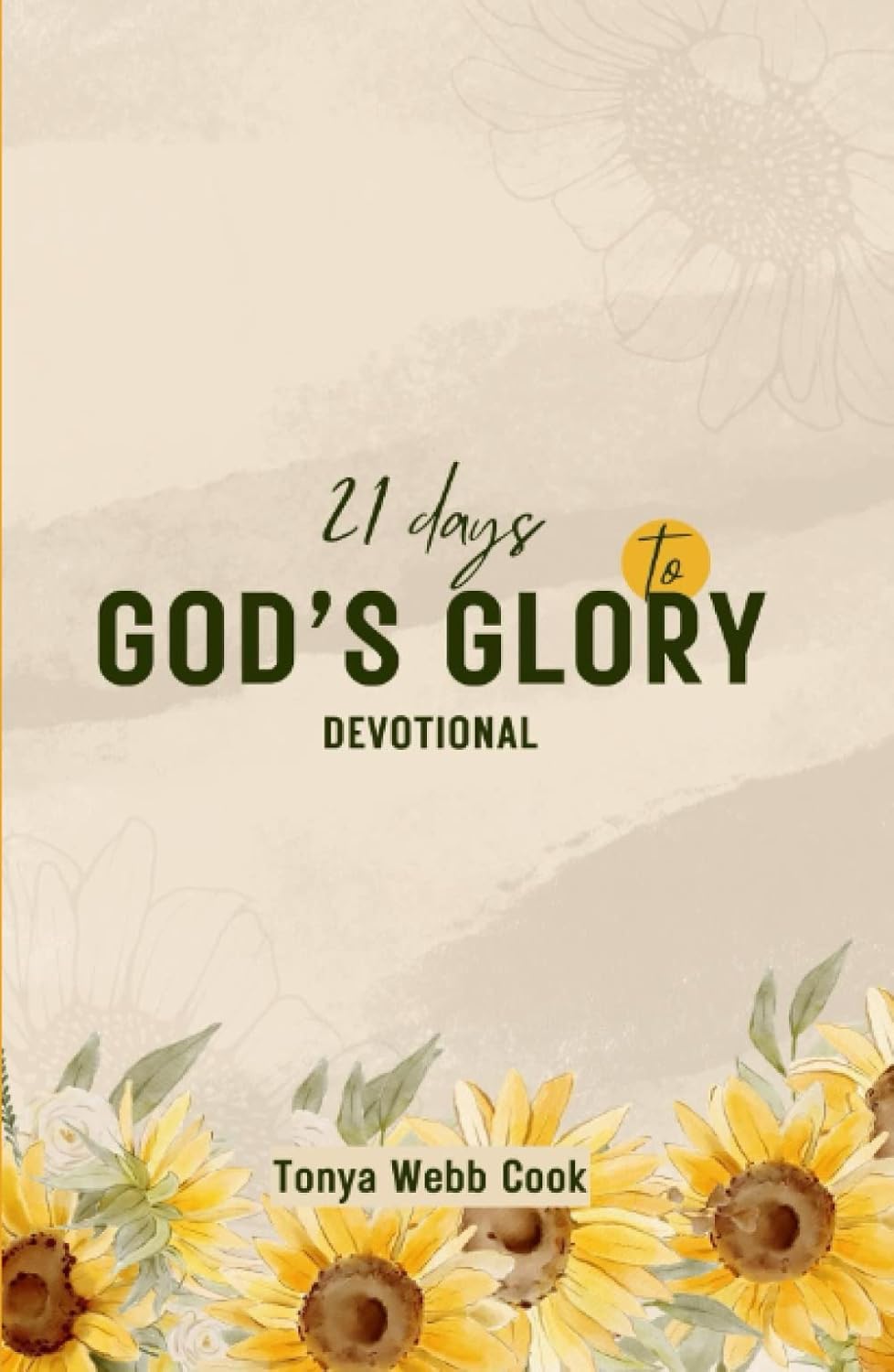 21 Days To God's Glory: Cook, Tonya Webb, Cook, Tonya Webb ...