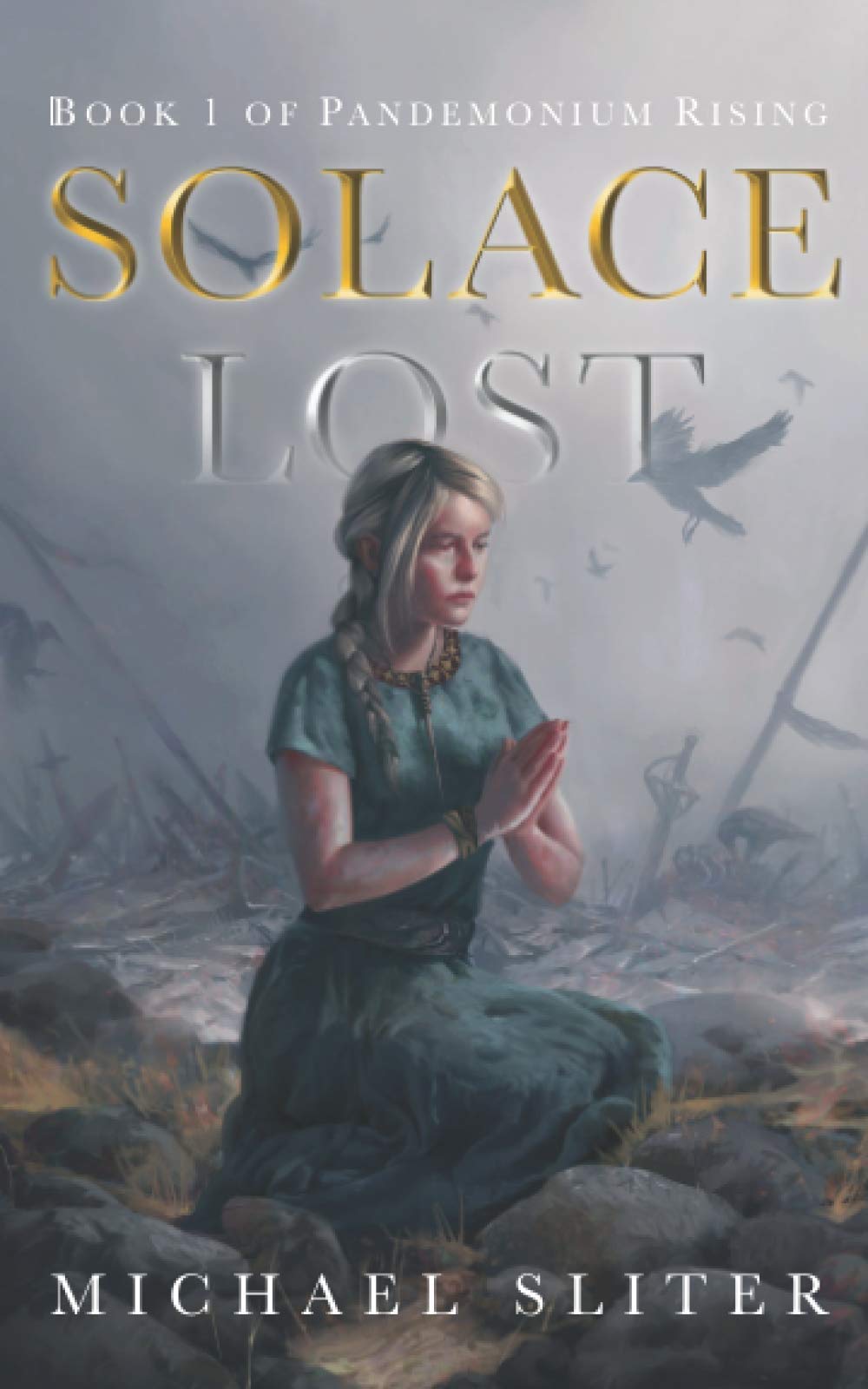 Solace Lost: Book 1 of Pandemonium Rising: Sliter, Michael ...