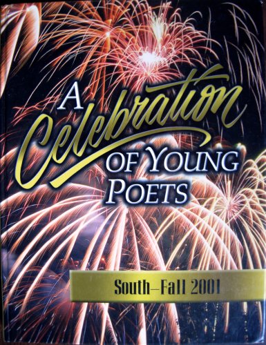 A Celebration of Young Poets; Florida-Spring 2001 (Florida, Spring 2001 ...