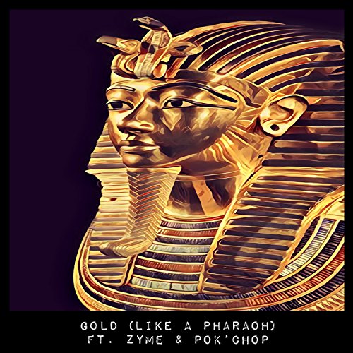 Play Gold (Like a Pharaoh) [feat. Zyme & Pok'chop] by Raid Zero on ...
