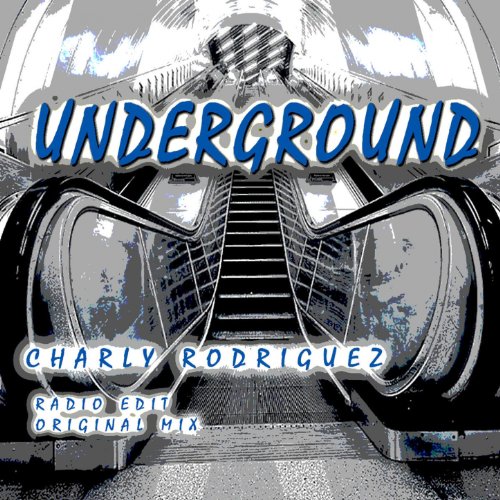 Amazon.com: Underground : Charly Rodriguez: Digital Music