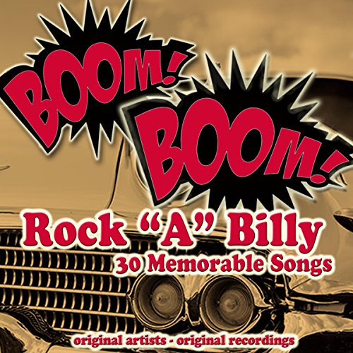 Boom Boom Rock "A" Billy (30 Memorable Songs) by VARIOUS ARTISTS on ...