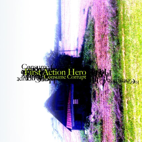 Consume Corrupt by First Action Hero on Prime Music