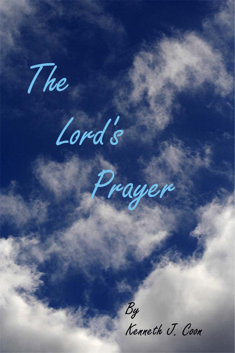 The Lord's Prayer eBook : Coon, Kenneth J.: Amazon.co.uk: Kindle Store