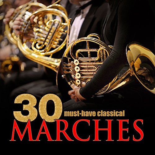 Amazon.com: 30 Must-Have Classical Marches : VARIOUS ARTISTS: Digital Music