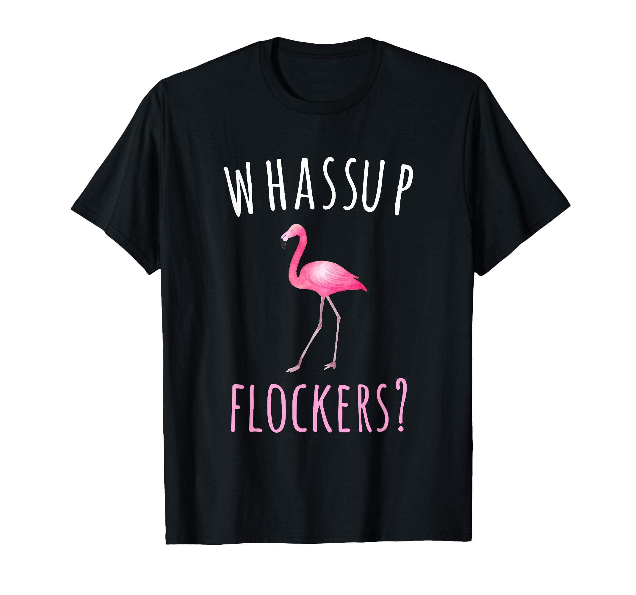 Amazon.com: Flamingo Design - Whassup Flockers? T-Shirt : Clothing, Shoes & Jewelry