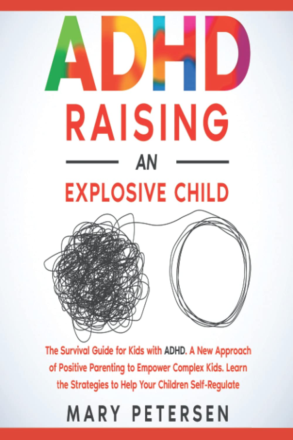 Adhd Raising An Explosive Child The Survival Guide For Kids ...