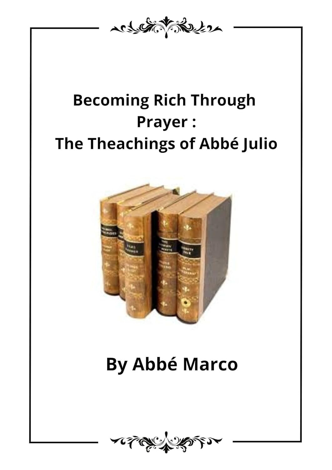Amazon.com: "Becoming Rich through Prayer: The Teachings of Abbé Julio ...