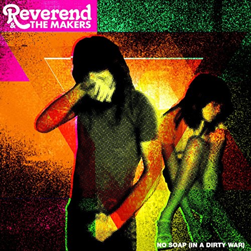 Play No Soap (In A Dirty War) by Reverend And The Makers on Amazon Music