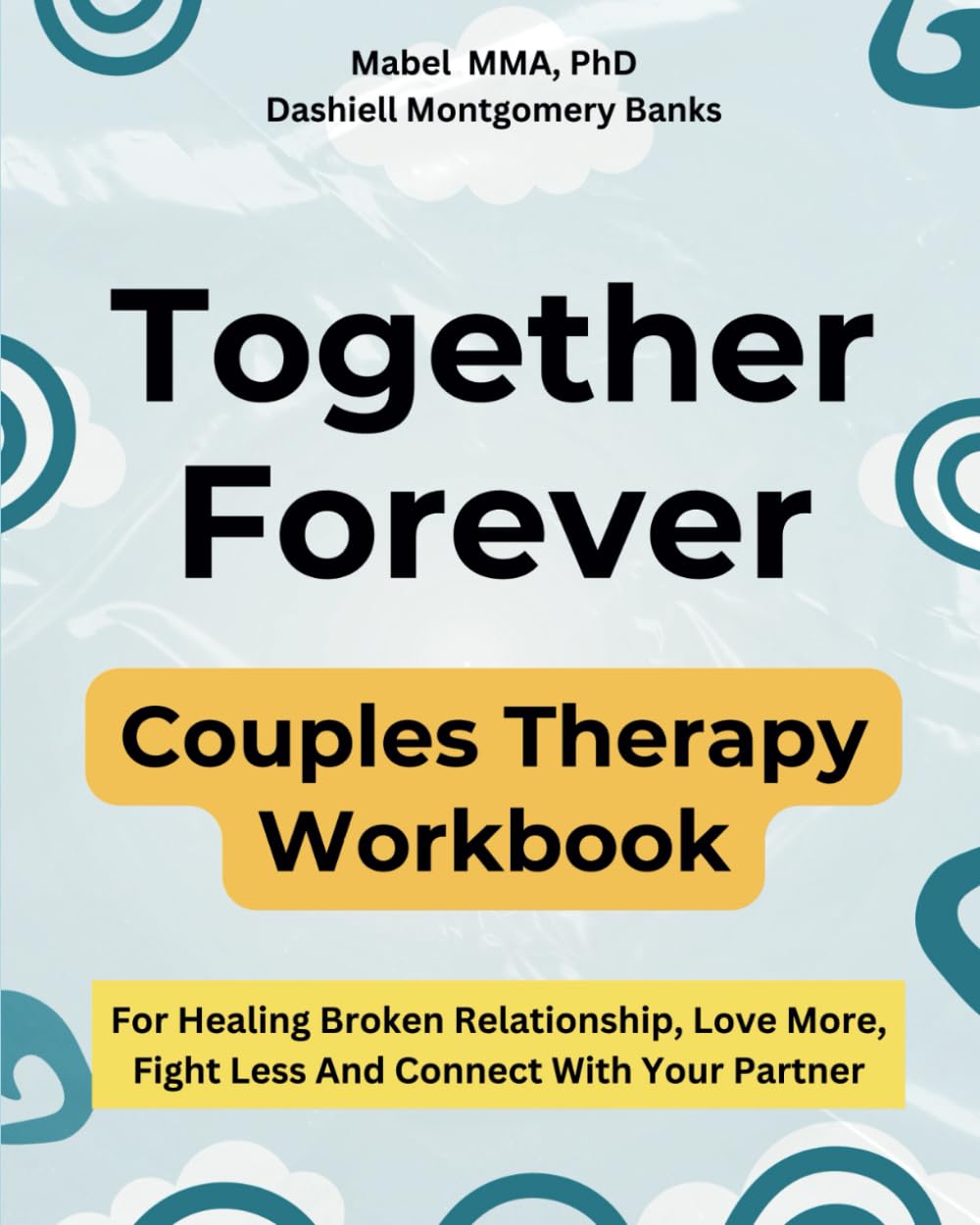 Together Forever; Couples Therapy Workbook For Healing Broken ...