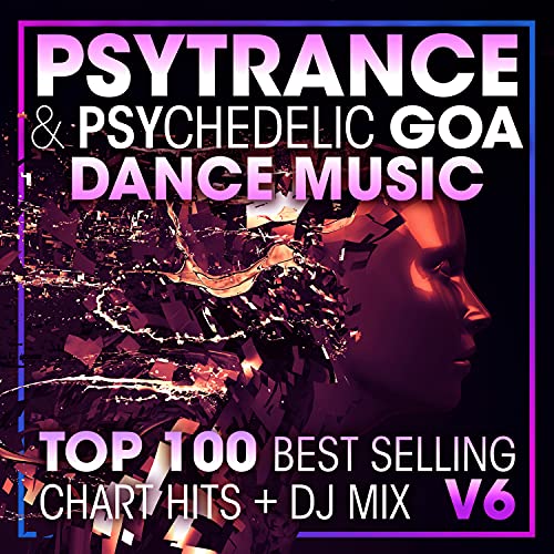 Psy Trance & Psychedelic Goa Dance Music Top 100 Best Selling Chart ...