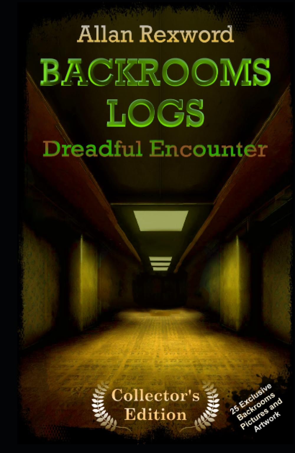 Backrooms Logs: Dreadful Encounter: A real Backrooms adventure novel incl. exclusive artwork ...