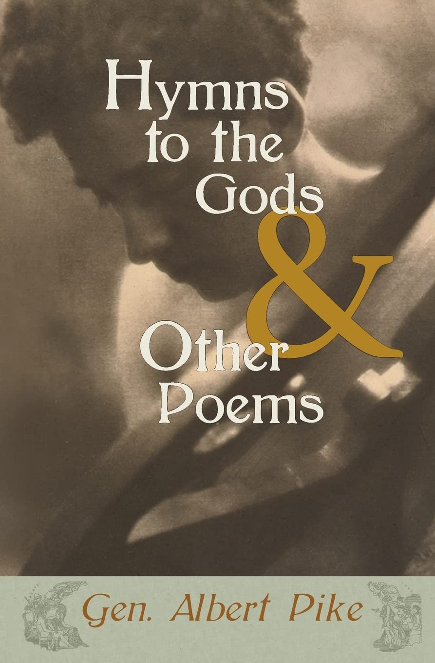 Hymns to the Gods & Other Poems: Pike, Gen. Albert: 9781633910423 ...