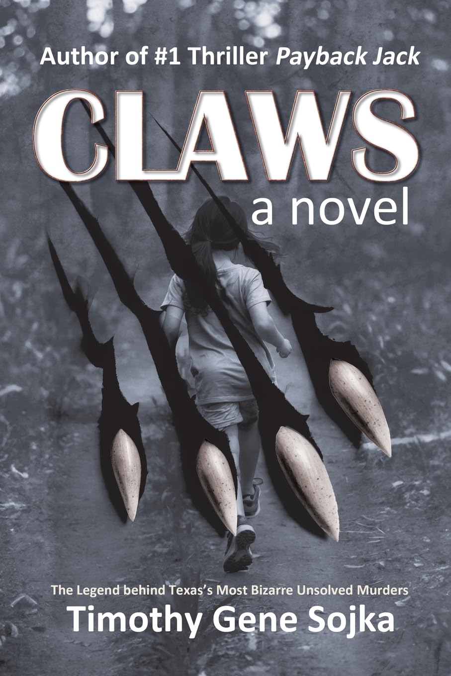 Claws: The Legend Behind Texas's Most Bizarre Unsolved Murders: Sojka ...