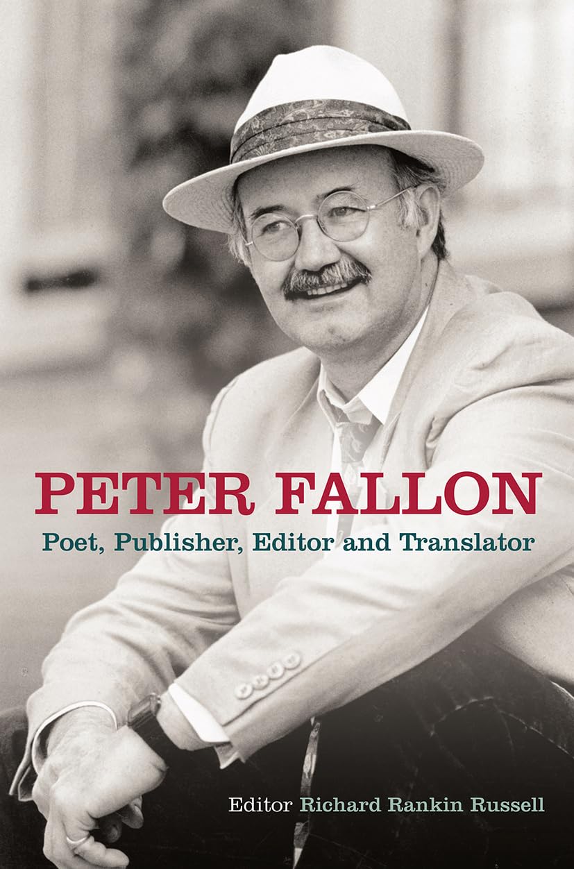 Peter Fallon: Poet, Publisher, Editor and Translator: Russell, Richard ...
