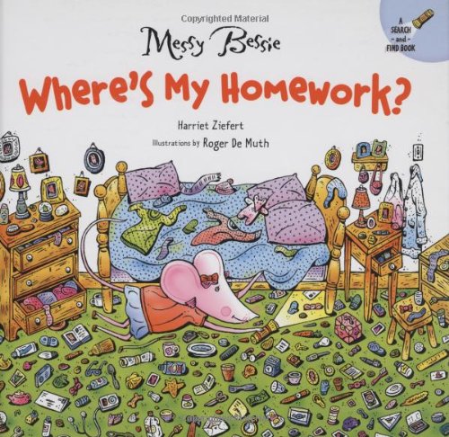 Messy Bessie: Where's My Homework?: Ziefert, Harriet, De Muth, Roger ...