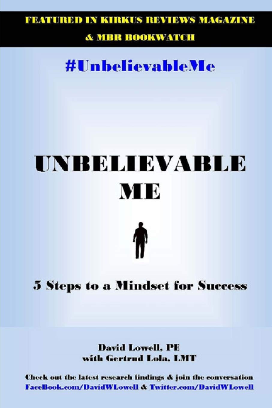 Unbelievable Me: 5 Steps to a Mindset for Success: Lowell, David W ...