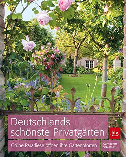 Deutschlands schönste Privatgärten: Grüne Paradiese öffnen ihre ...