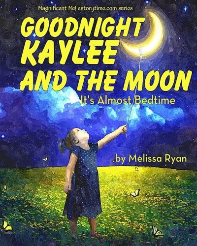 Goodnight Kaylee and the Moon, It's Almost Bedtime: Personalized ...