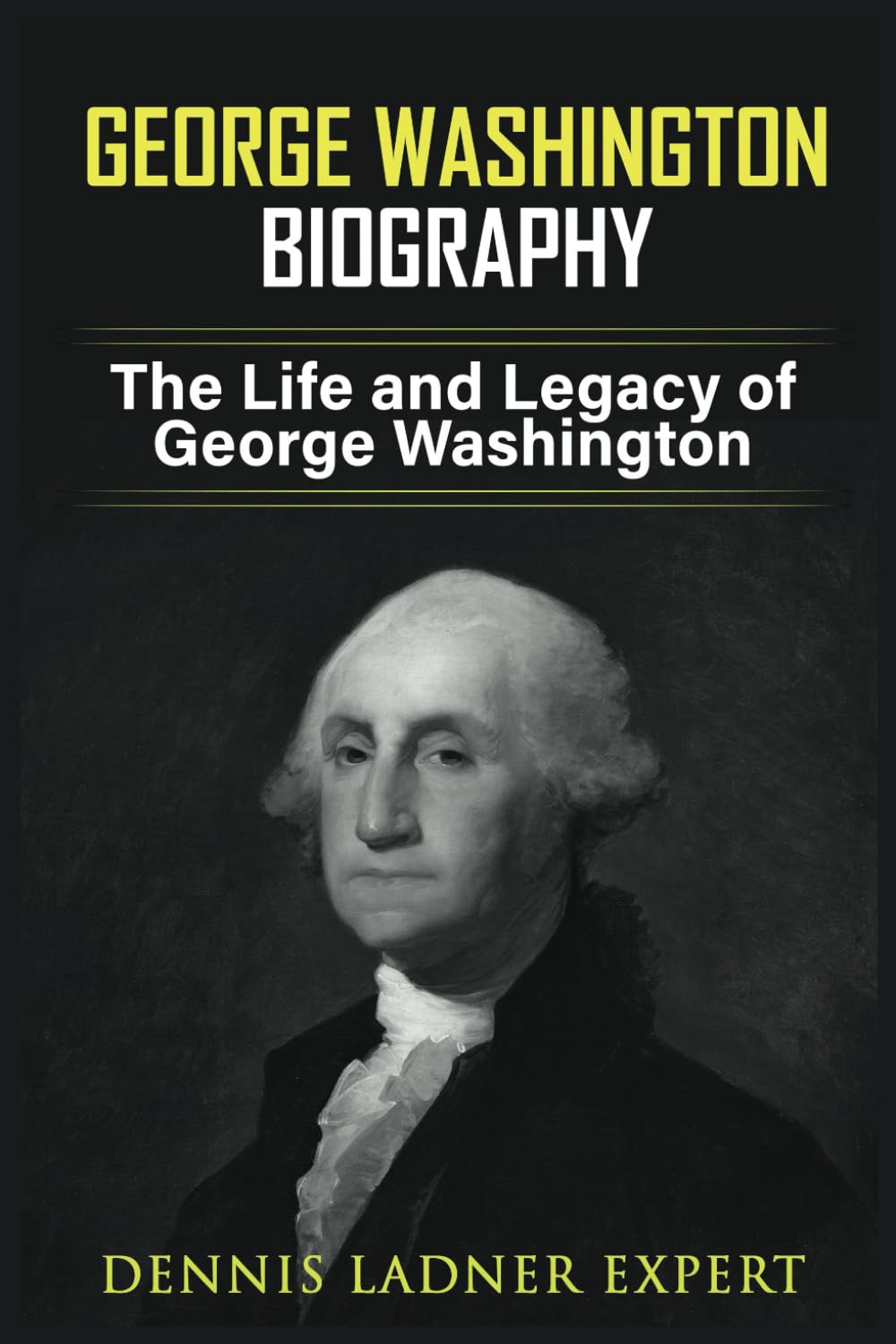 Amazon.com: George Washington Biography: The Life and Legacy of George ...