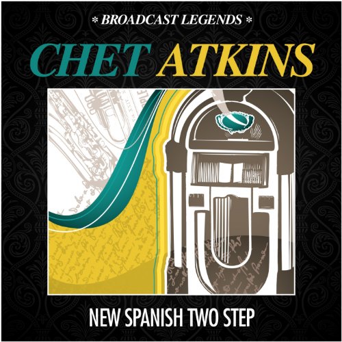 Play New Spanish Two Step by Chet Atkins on Amazon Music Unlimited