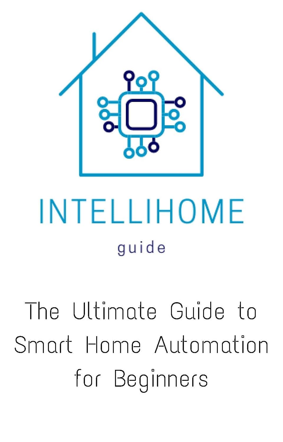 The Ultimate Guide to Smart Home Automation for Beginners, GPT, Stacks ...